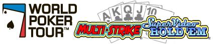 World Poker Tour Multi-Strike Super Video Hold'em - Play the Game Online!